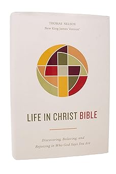 Life in Christ Bible: Discovering, Believing, and Rejoicing in Who God ...