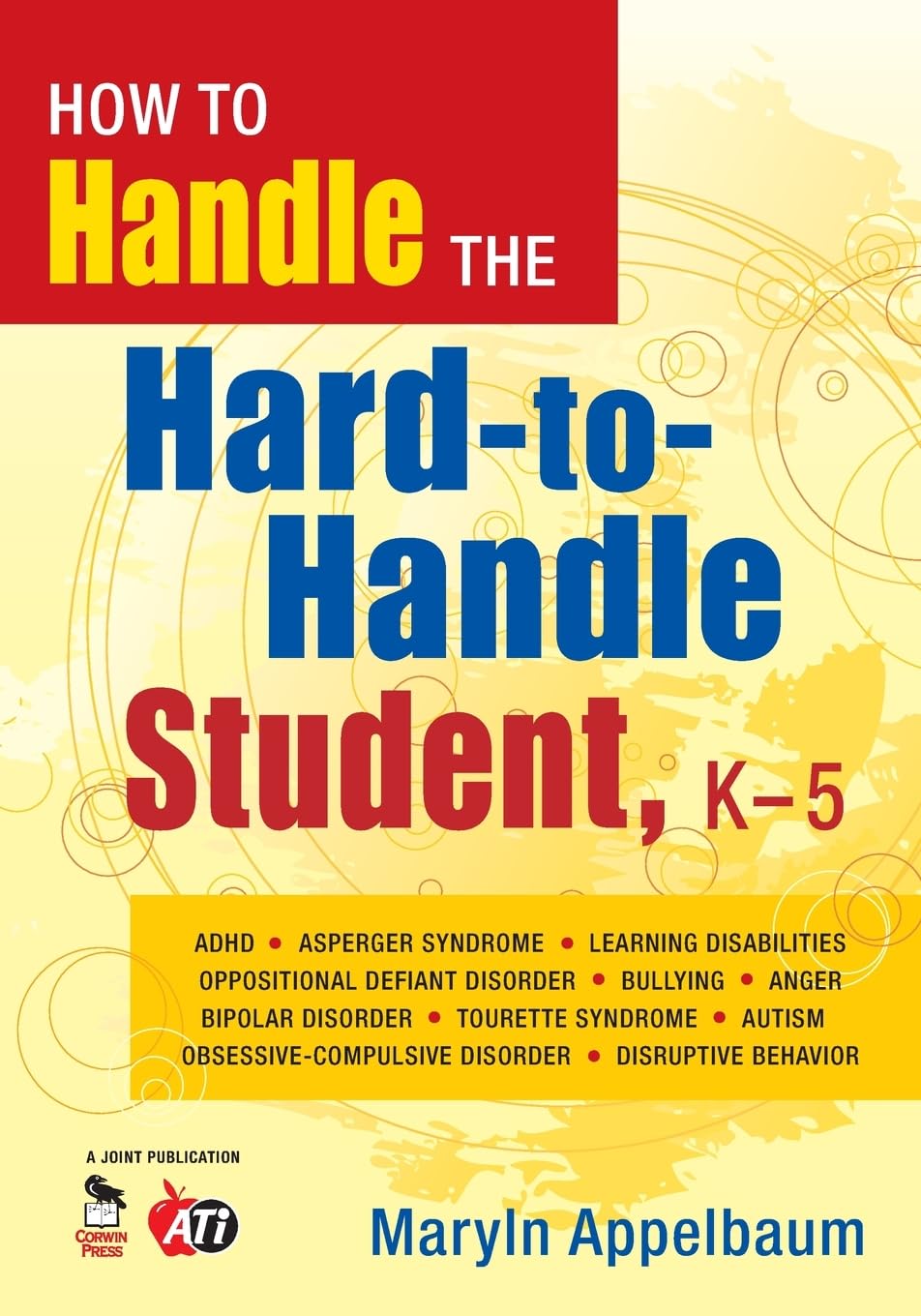 How to Handle the Hard-to-Handle Student, K-5: Appelbaum, Maryln S ...