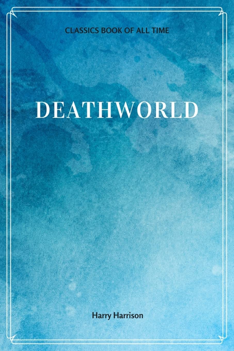 Deathworld: Harrison, Harry: 9781548228613: Amazon.com: Books