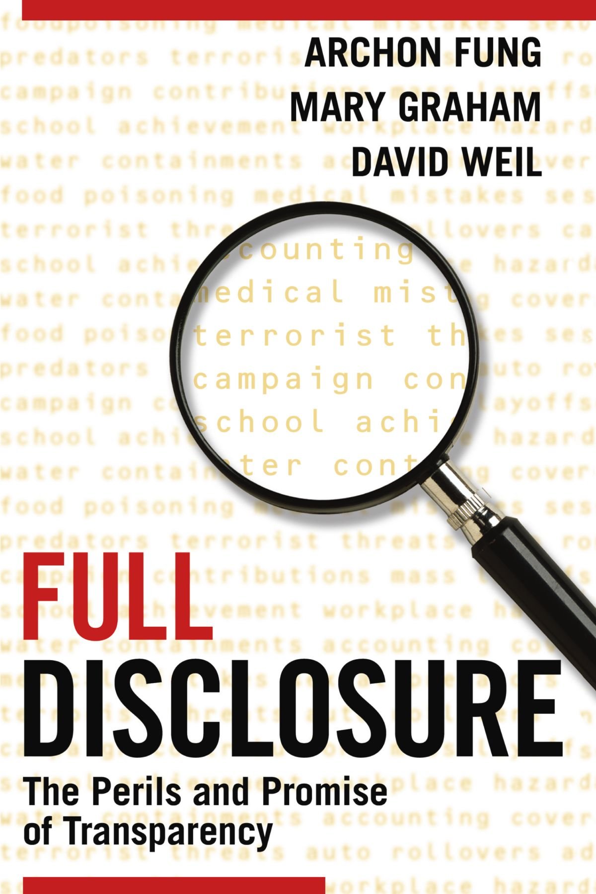 Full Disclosure: The Perils and Promise of Transparency: Fung, Archon ...