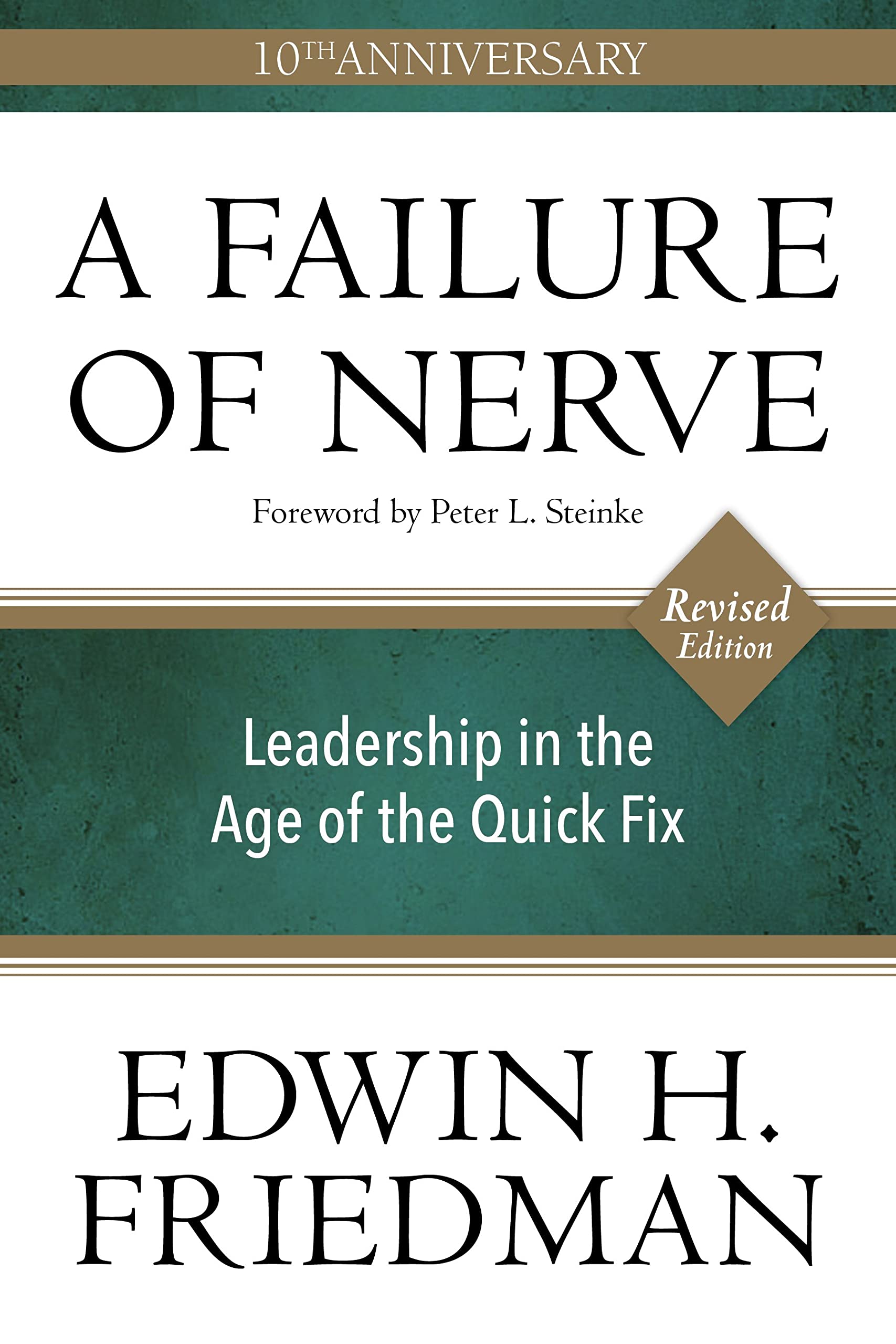 A Failure of Nerve, Revised Edition: Leadership in the Age of the Quick ...