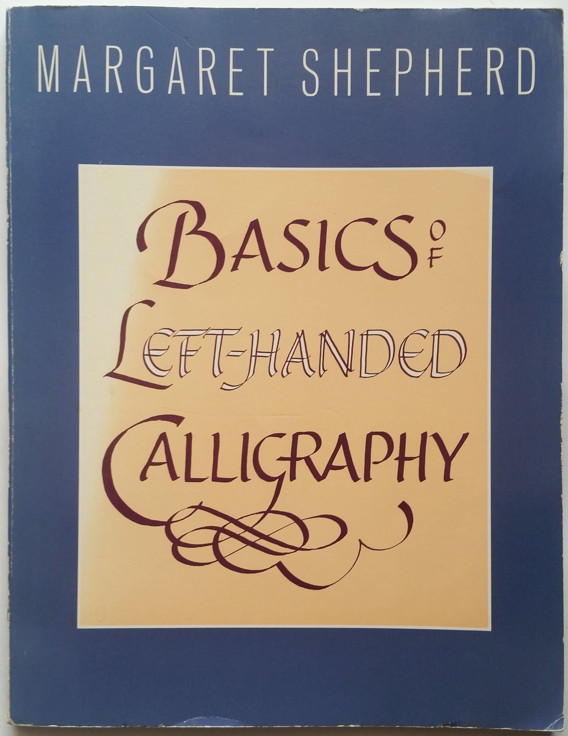 The Basics of Left-Handed Calligraphy: Shepherd, Margaret ...