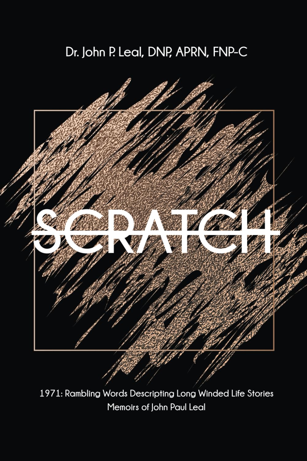 Scratch: Rambling Words Descripting Long-Winded Life Stories: Leal ...