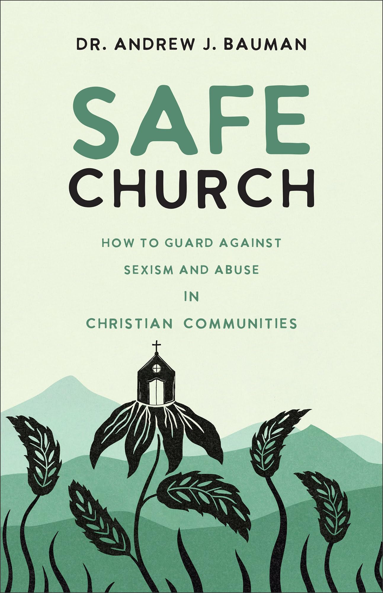 Safe Church: How to Guard against Sexism and Abuse in Christian ...