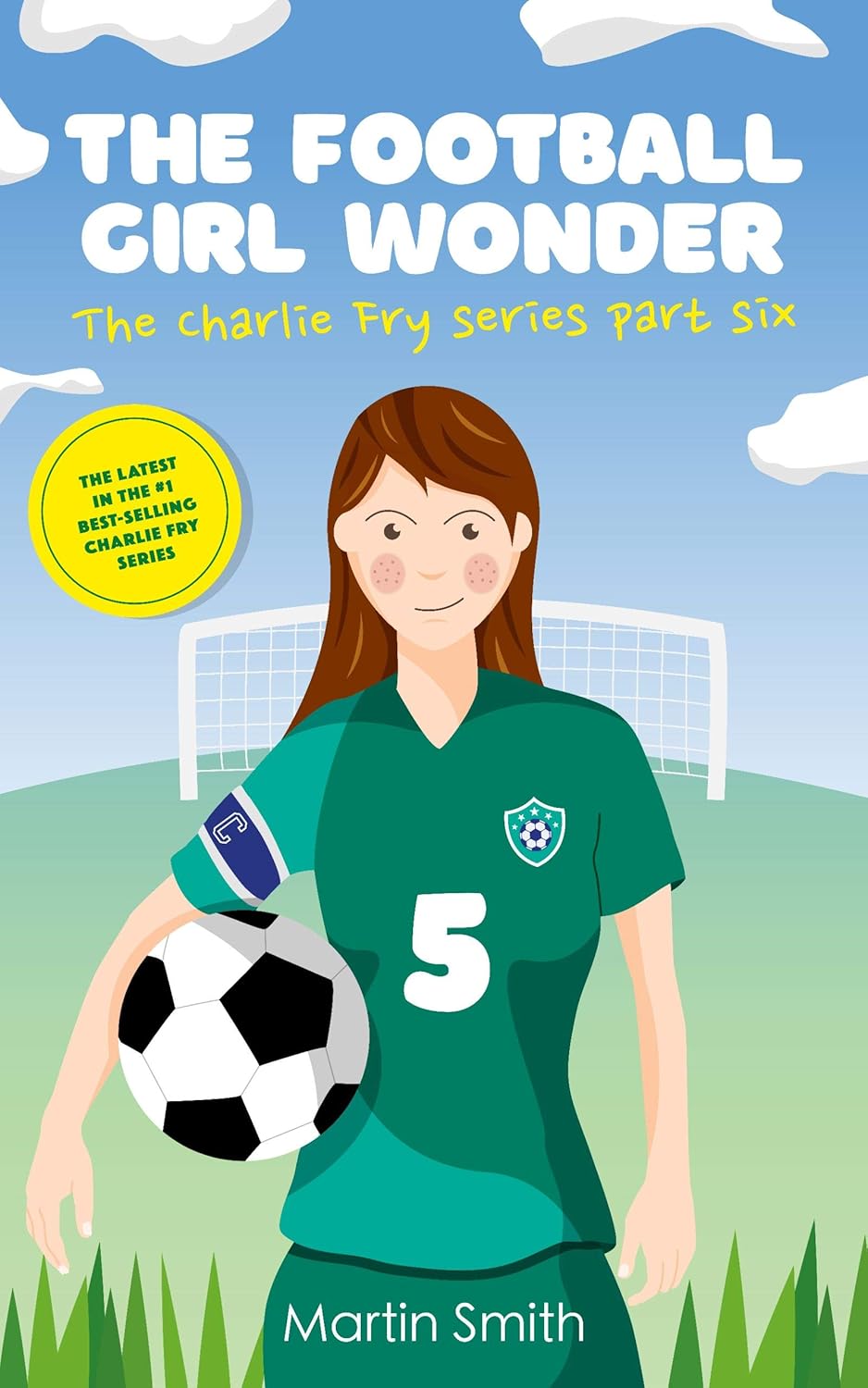 The Football Girl Wonder: Football book for kids 7-12 (The Charlie Fry ...