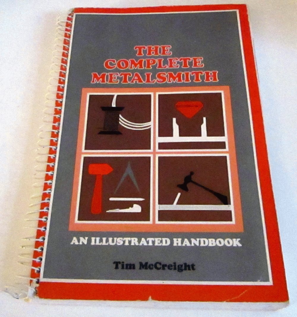 The Complete Metalsmith: An Illustrated Handbook: Tim McCreight ...
