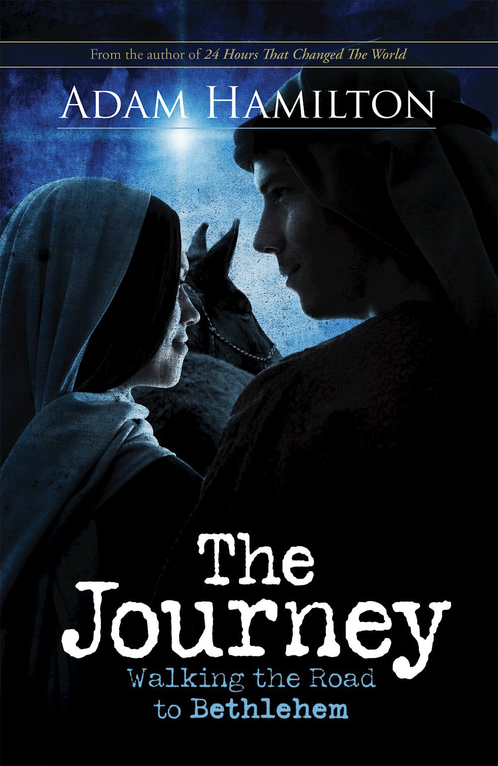 The Journey: Walking the Road to Bethlehem: Hamilton, Adam ...