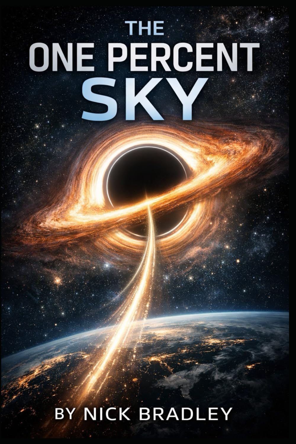 THE ONE PERCENT SKY (The Black Hole Threshold Series): Bradley, Nick ...