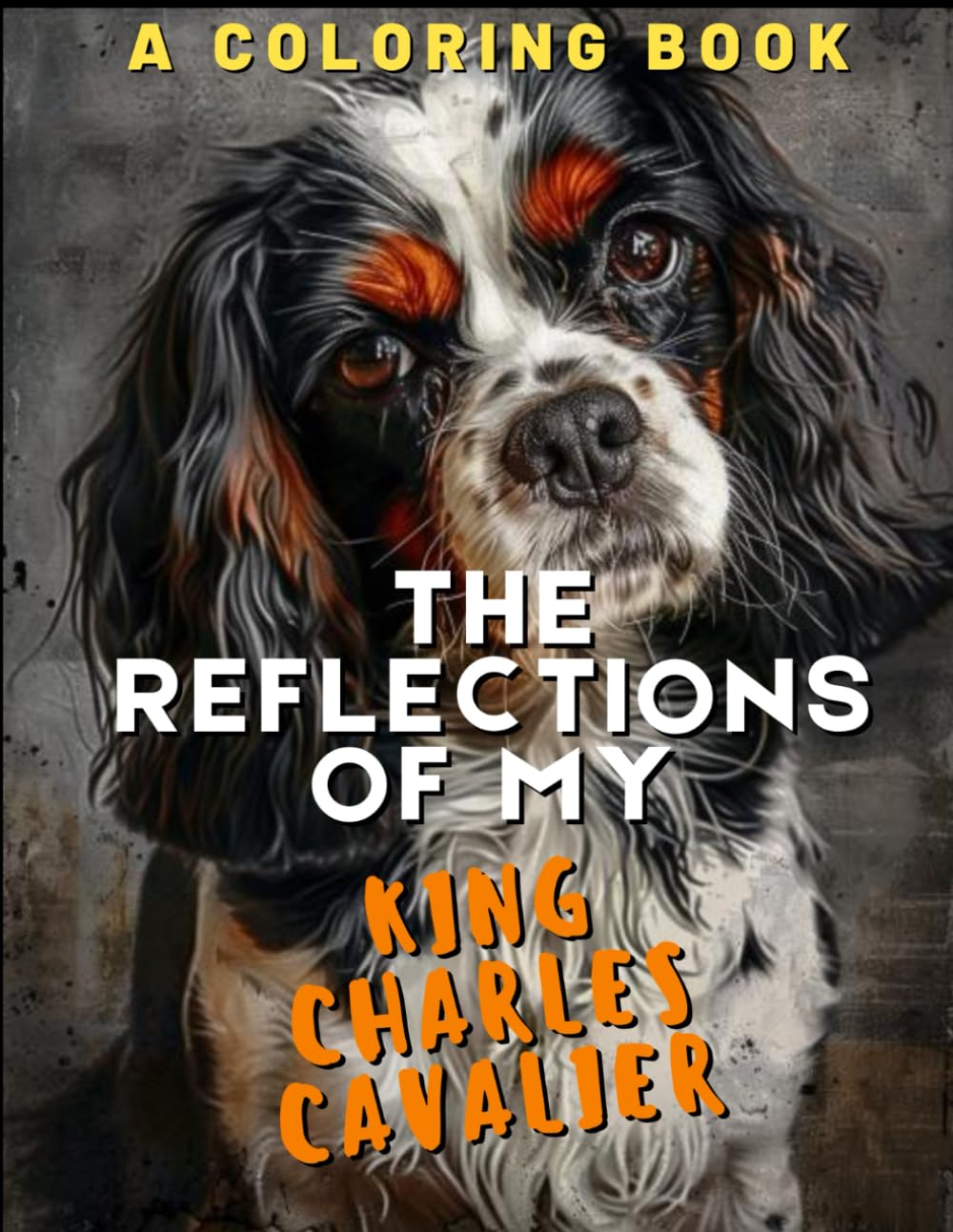 Amazon.com: The Reflections of My King Charles Cavalier: A Coloring ...