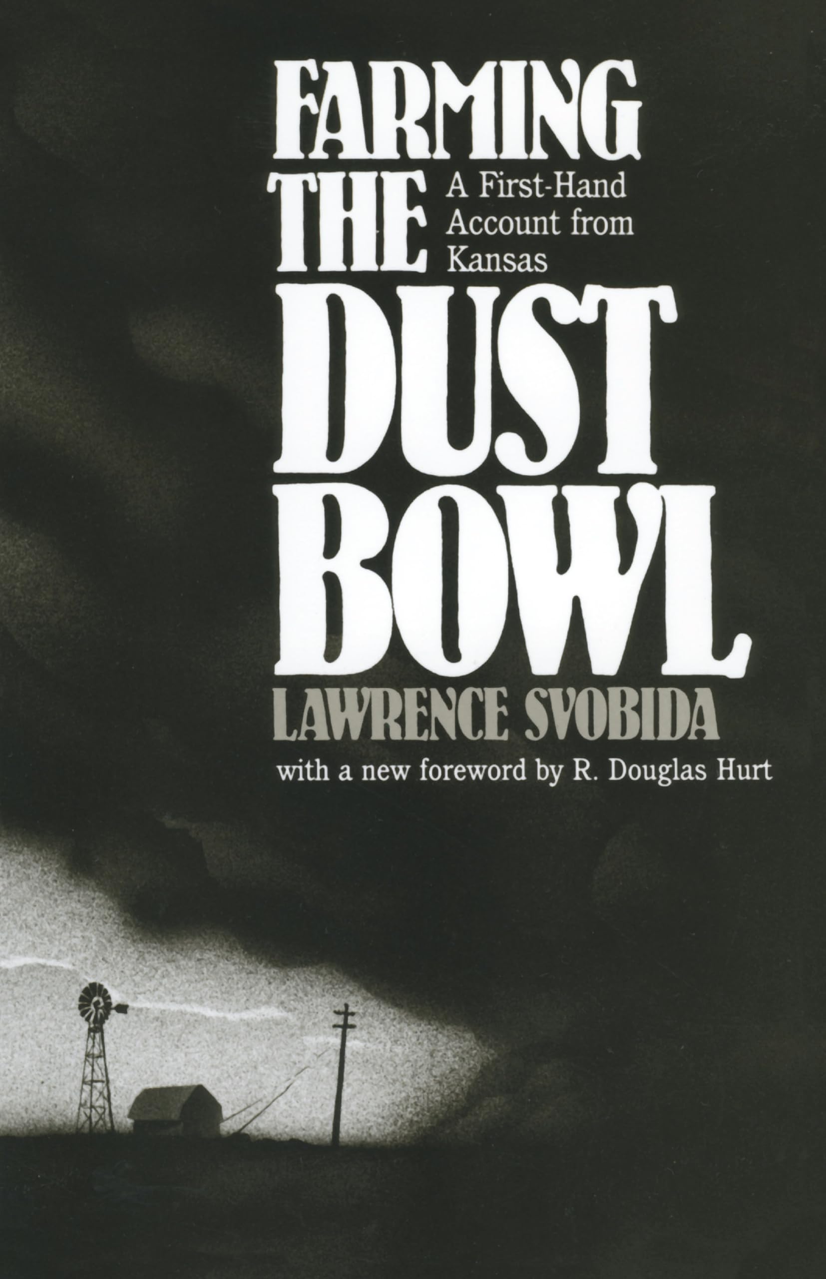 Farming the Dust Bowl: A First-Hand Account from Kansas: Svobida ...