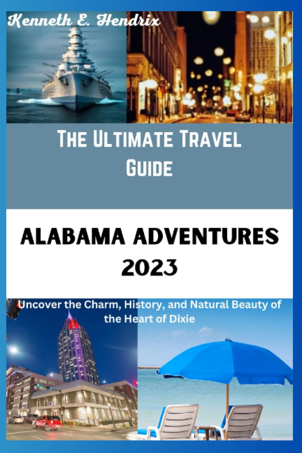 Alabama Adventures 2023 The Ultimate Travel Guide: Uncover the Charm ...