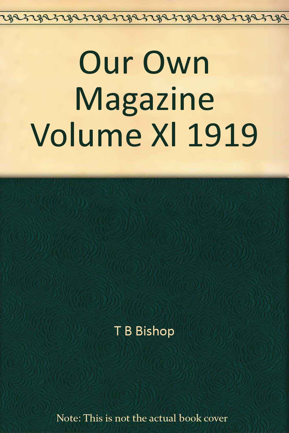 Our Own Magazine Volume Xl 1919: Amazon.co.uk: Books