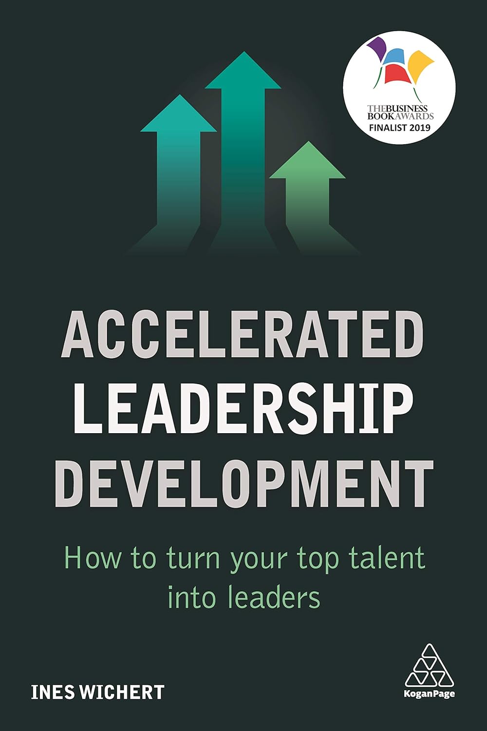 Accelerated Leadership Development: How to Turn Your Top Talent into ...