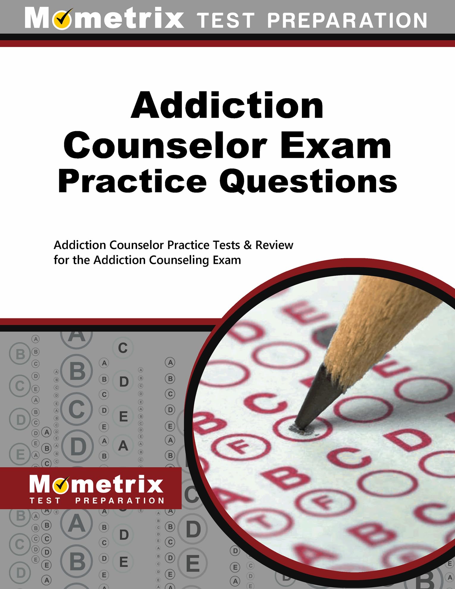 Addiction Counselor Exam Practice Questions: Addiction Counselor ...