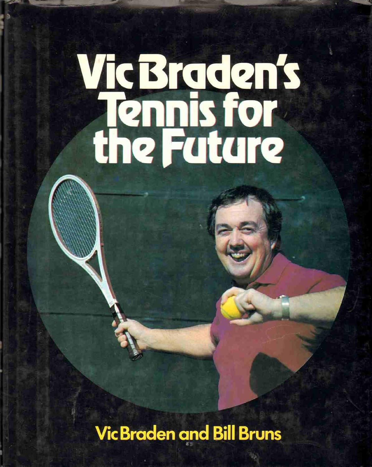 Vic Braden's Tennis for the Future: Vic Braden: 9780316105101: Amazon ...