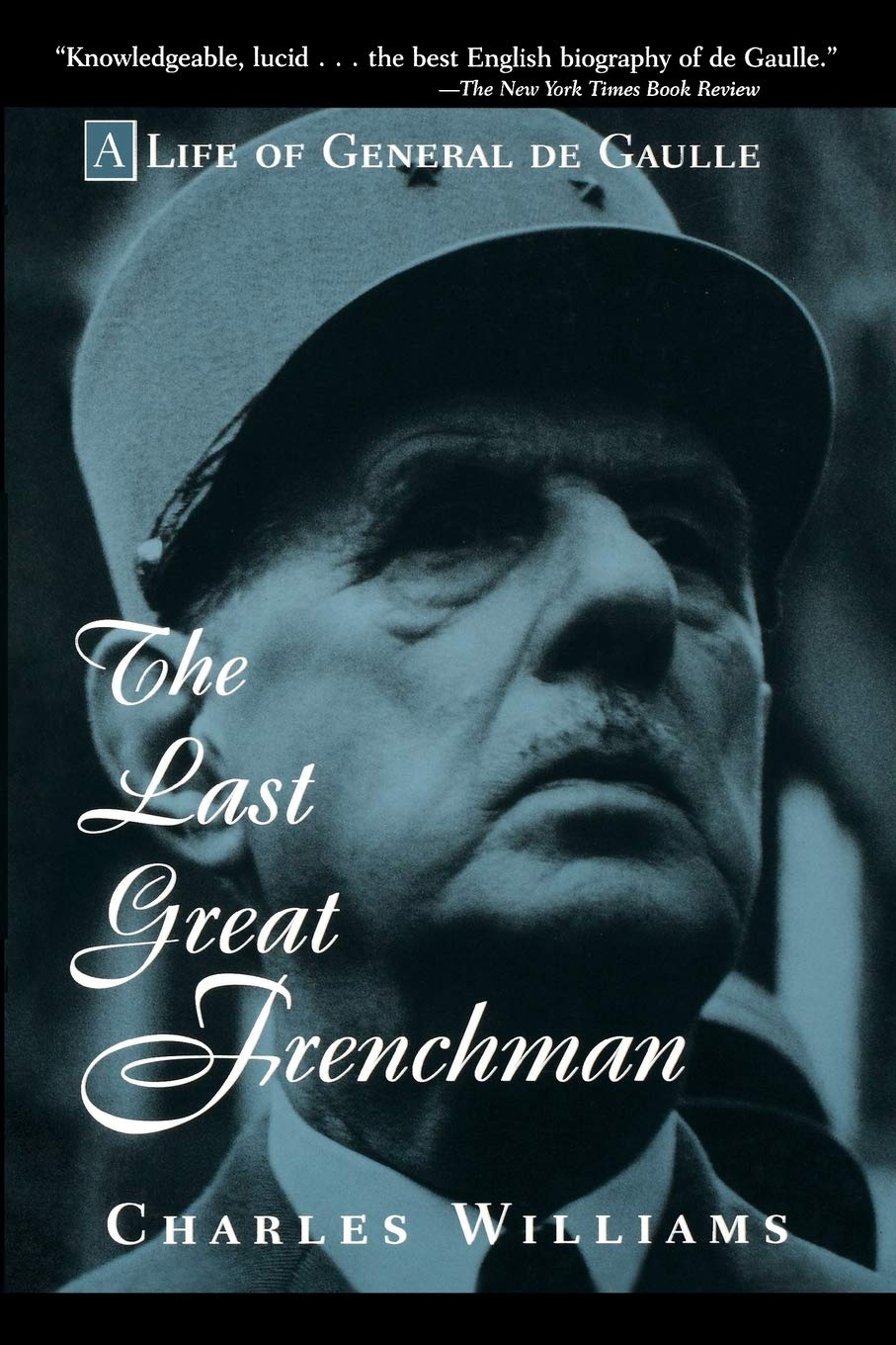Amazon.com: The Last Great Frenchman: A Life of General De Gaulle ...
