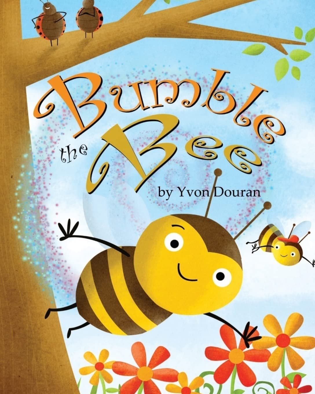Bumble The Bee: Douran, Yvon: 9781532949159: Amazon.com: Books
