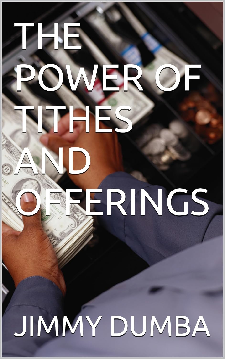 THE POWER OF TITHES AND OFFERINGS eBook : DUMBA, JIMMY: Amazon.in ...