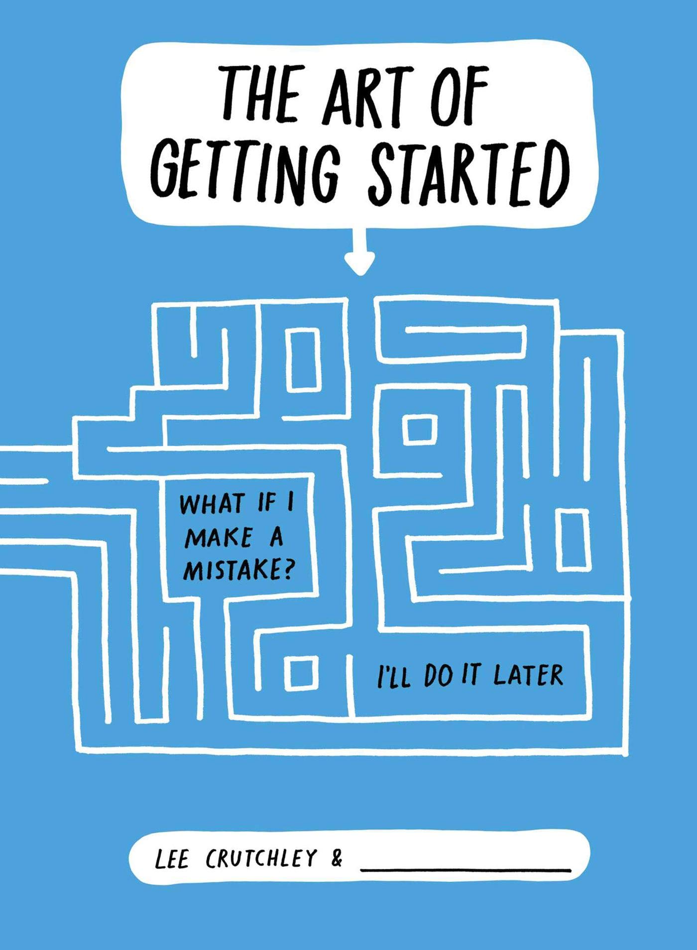The Art of Getting Started: Amazon.co.uk: Crutchley, Lee: 9781471133503 ...