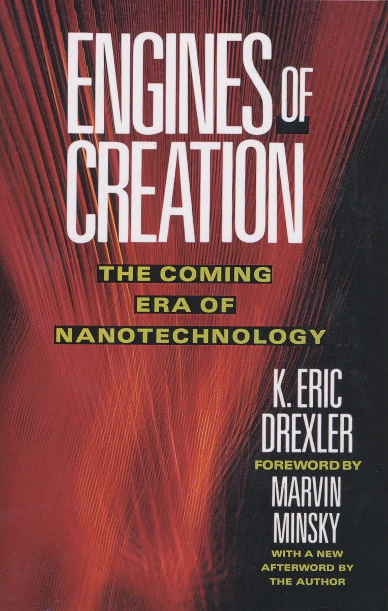 Engines of Creation: The Coming Era of Nanotechnology (Anchor Library ...