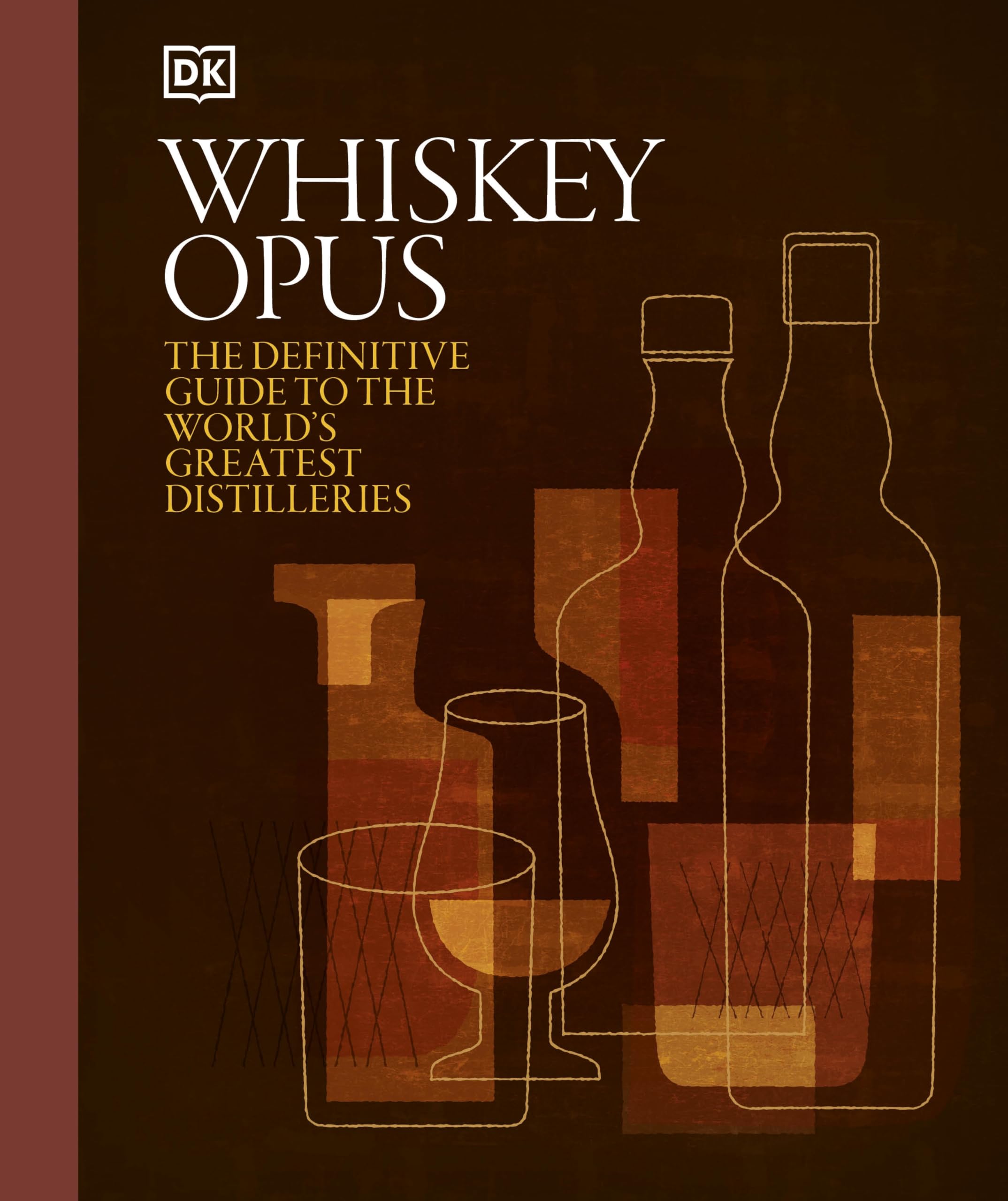 Whiskey Opus: The Definitive Guide to the World's Greatest Whiskey ...