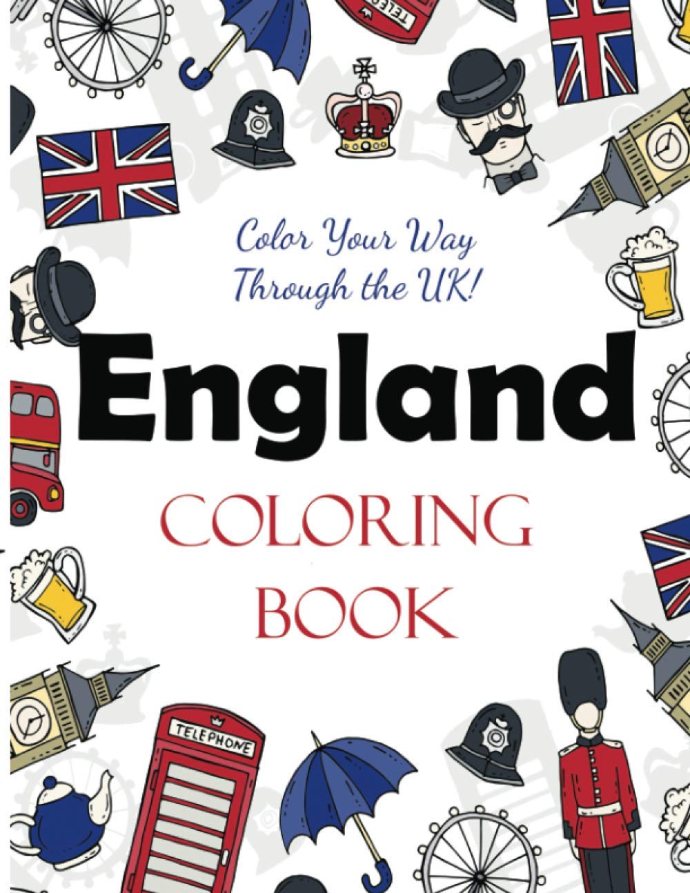 England Coloring Book: Color Your Way Through the UK!: Amazon.co.uk ...