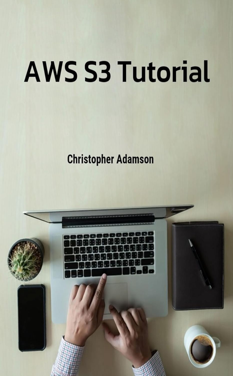 AWS S3 Tutorial (#aws-storage-services) eBook : Adamson, Christopher: Amazon.in: Kindle Store