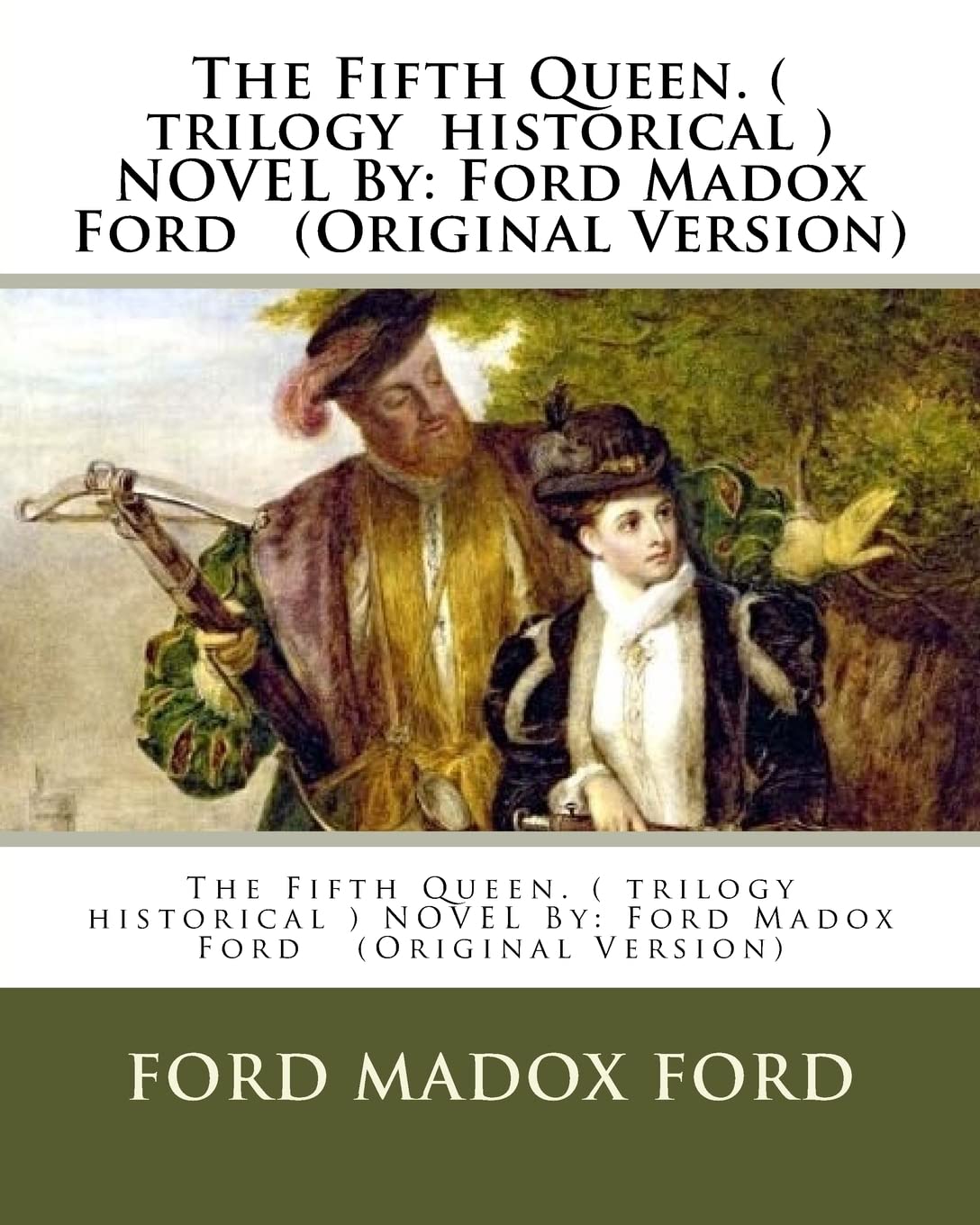 The Fifth Queen. ( trilogy historical ) NOVEL By: Ford Madox Ford ...