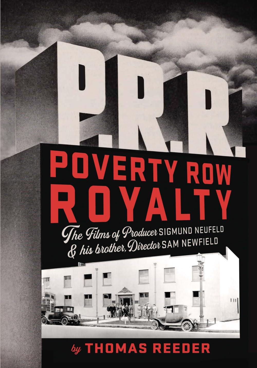 Poverty Row Royalty: The Films of Producer Sigmund Neufeld and His ...
