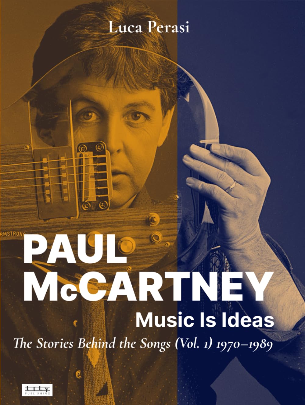 Paul McCartney: Music Is Ideas. The Stories Behind the Songs (Vol. 1 ...