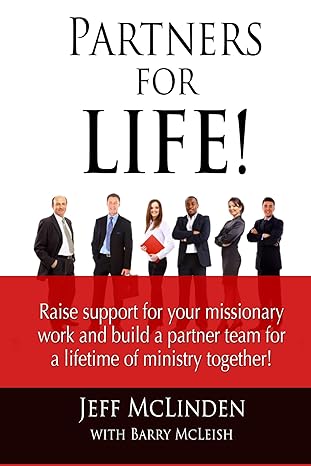 Partners for LIFE! - Raise support for your missionary work and build a ...