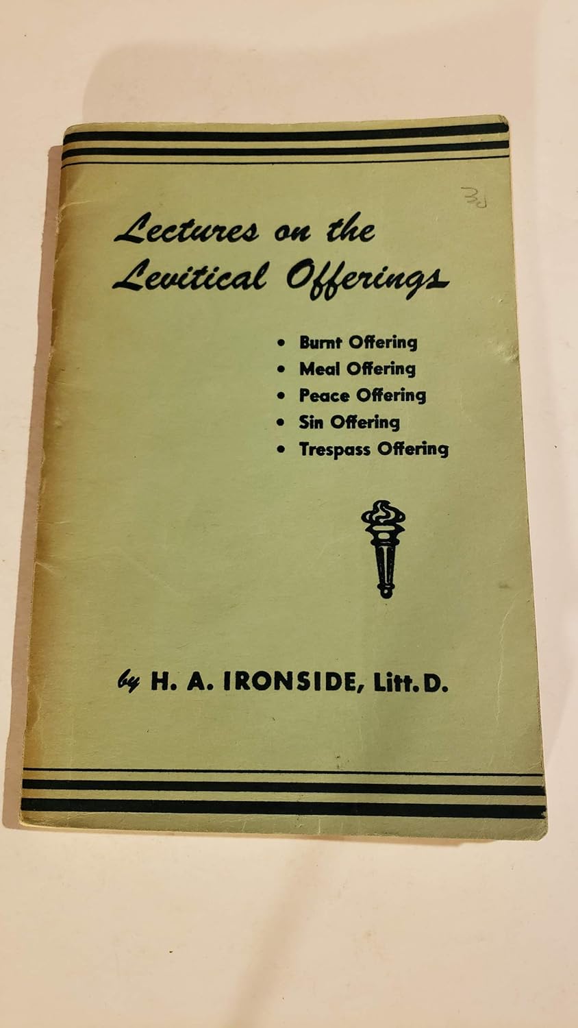 Lectures on Levitical Offerings: H. A. Ironside: Amazon.com: Books