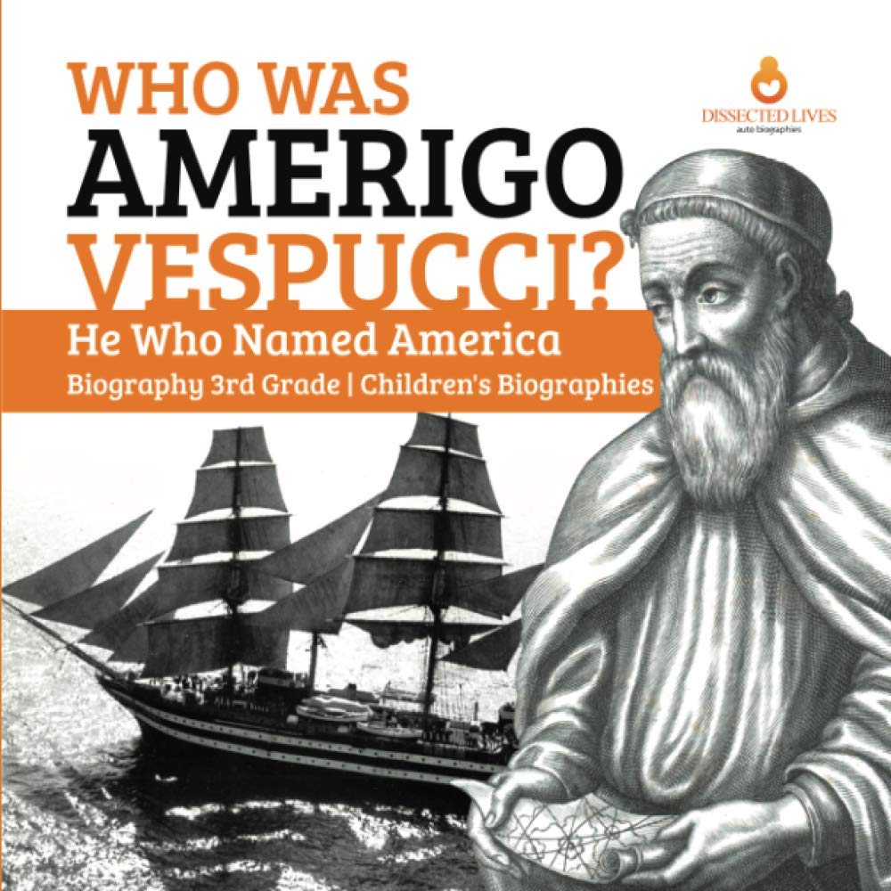 Who Was Amerigo Vespucci? | He Who Named America | Biography 3rd Grade ...