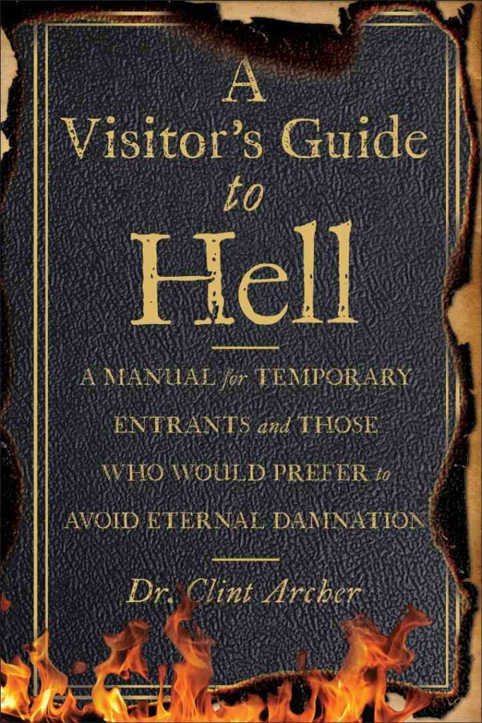 A Visitor's Guide to Hell : A Manual for Temporary Entrants and Those ...