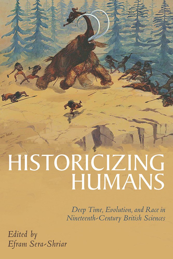 Historicizing Humans: Deep Time, Evolution, and Race in Nineteenth ...