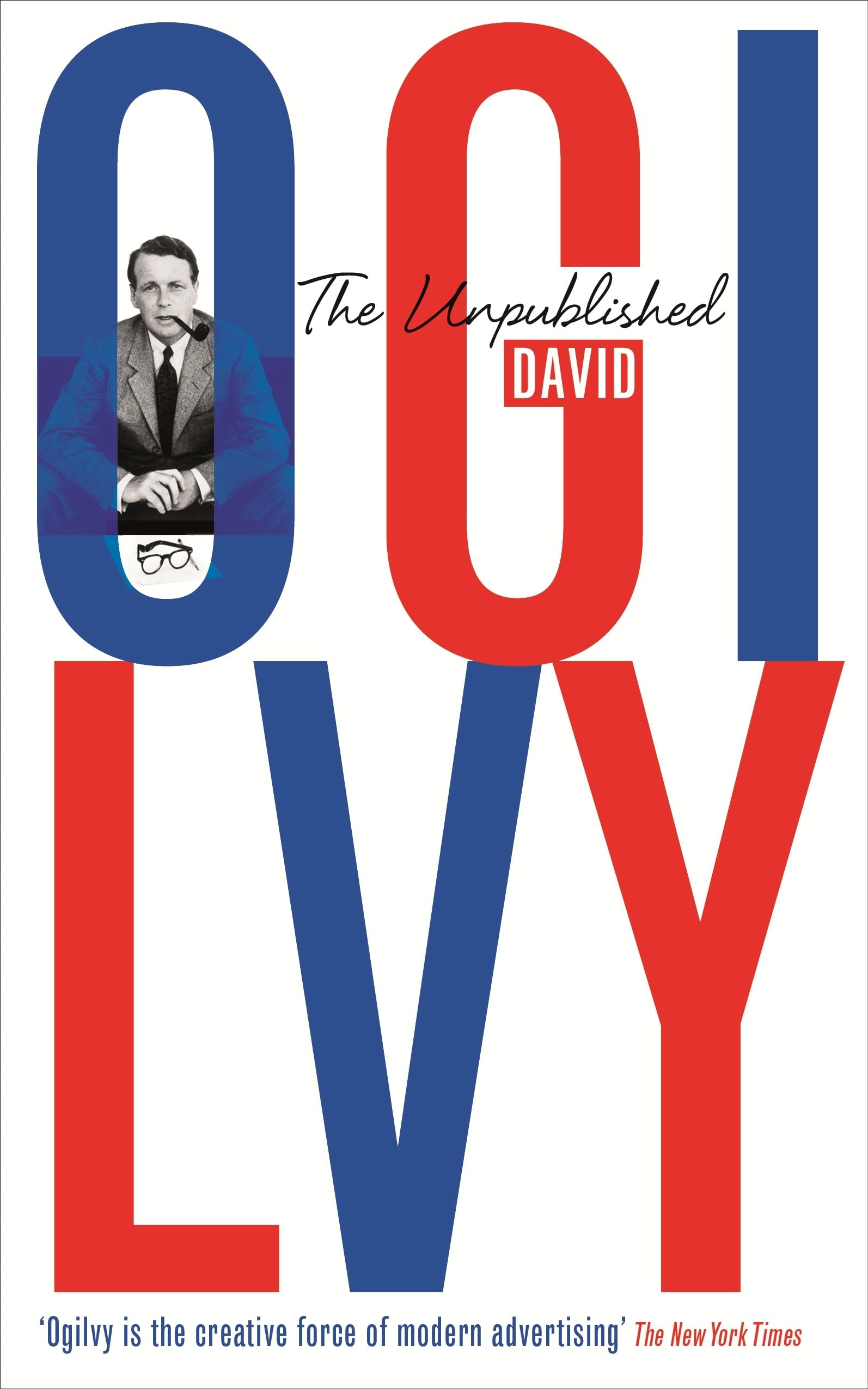 The Unpublished David Ogilvy: Ogilvy, David, Young, Miles ...