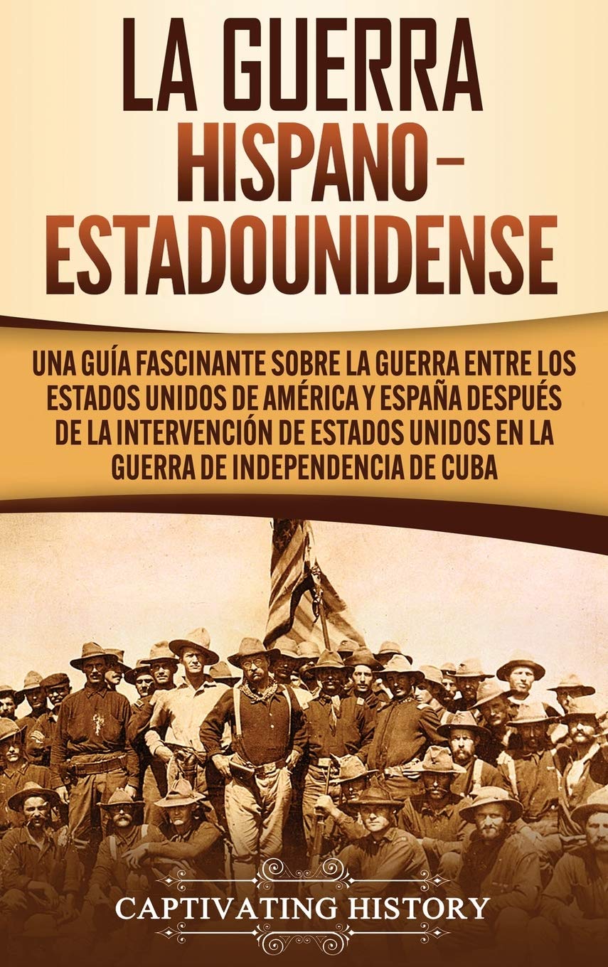 Buy La guerra hispano-estadounidense: Una guía fascinante sobre la ...