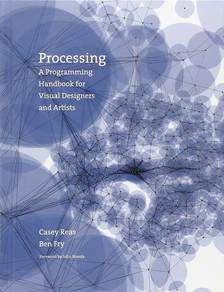 Amazon.com: Processing: A Programming Handbook for Visual Designers and ...