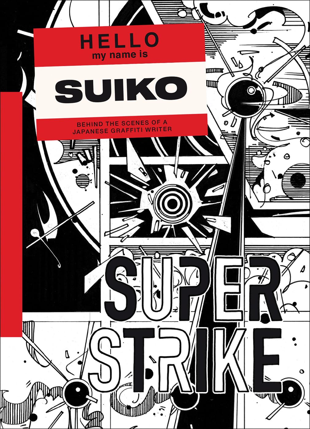 Amazon | Super Strike: Behind the Scenes of a Japanese Graffiti Writer ...