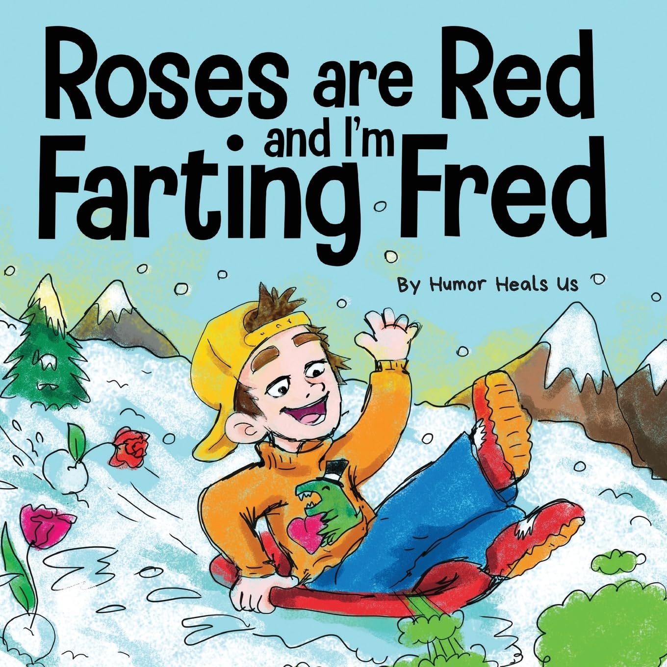 Roses are Red, and I'm Farting Fred: A Funny Story About Famous ...