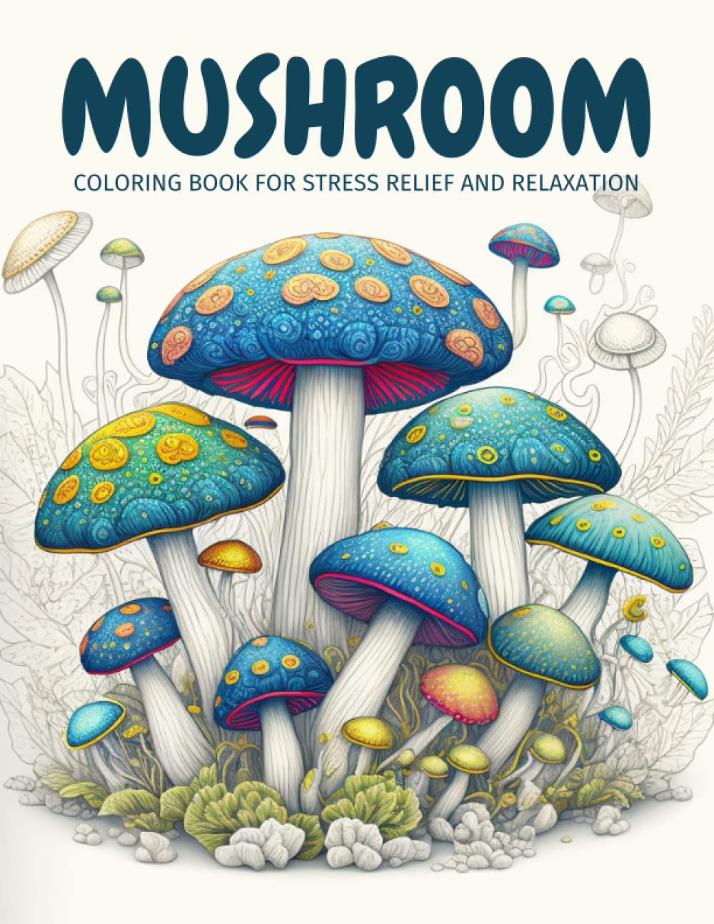 Mushroom Coloring Book: Adult Coloring Book Features Fantasy Mushroom ...
