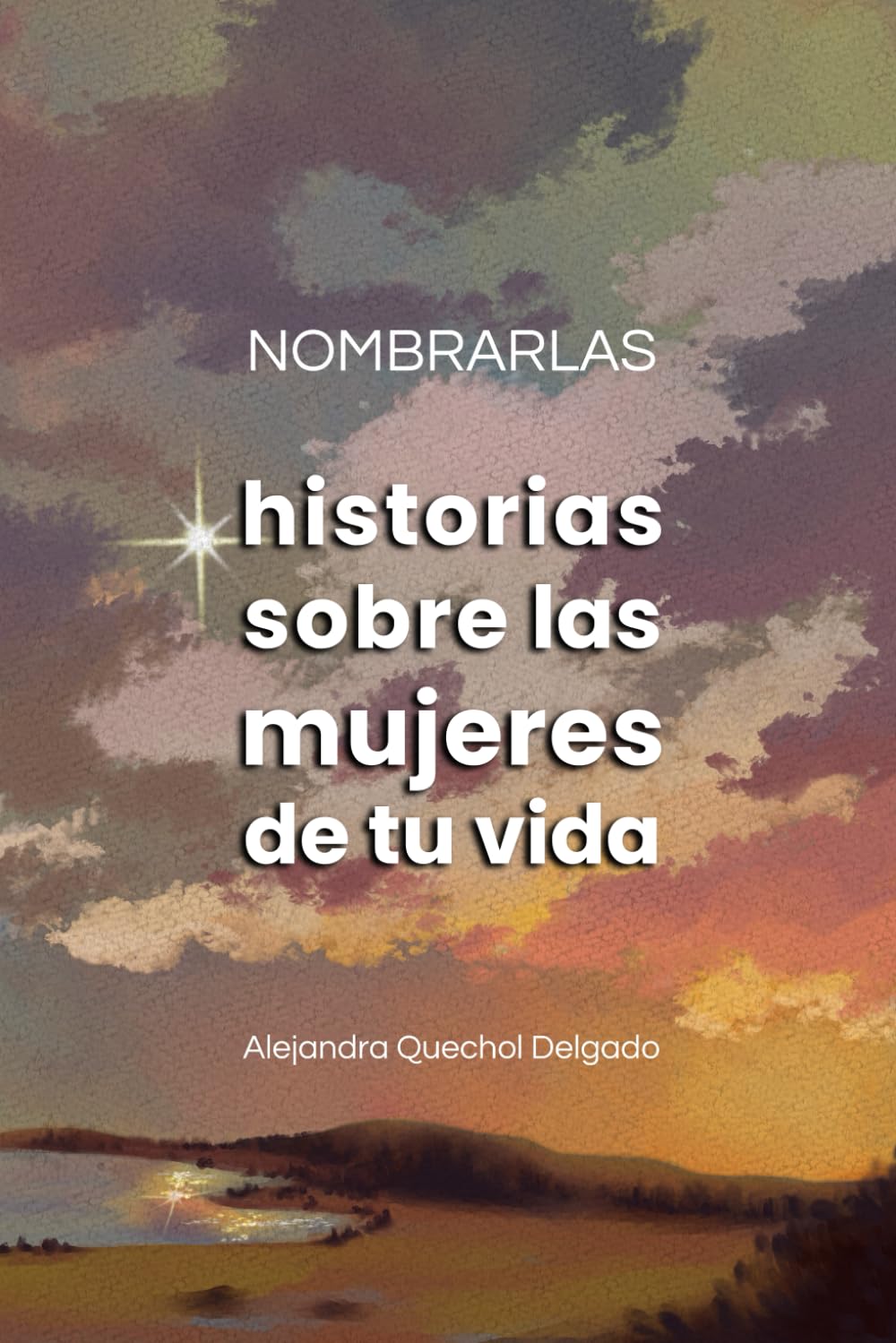 Historias sobre las mujeres de tu vida: Nombrarlas (Spanish Edition ...