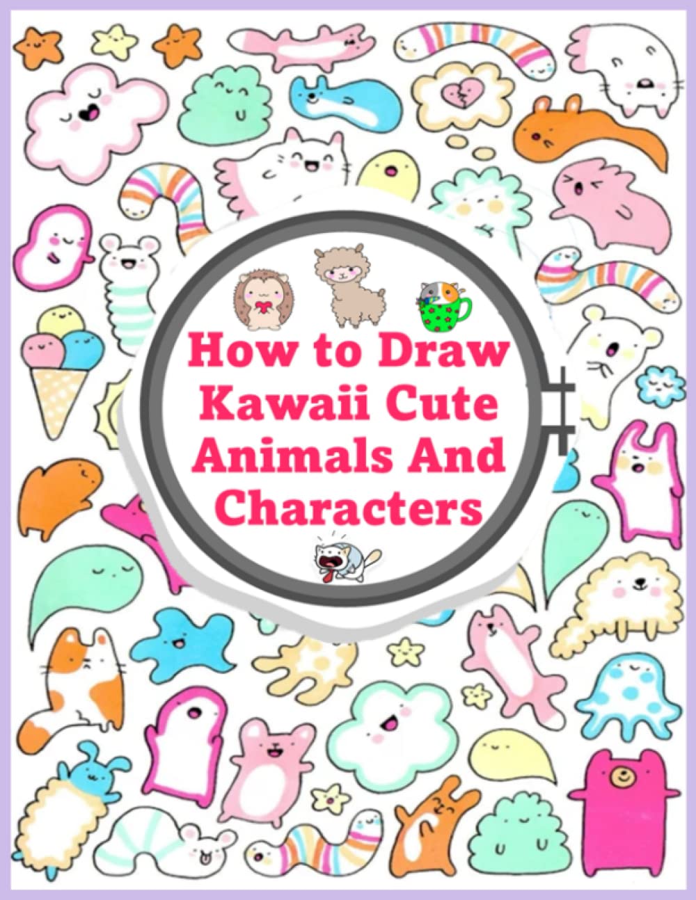Buy How to draw kawaii cute animals and characters: Cartooning for Kids ...