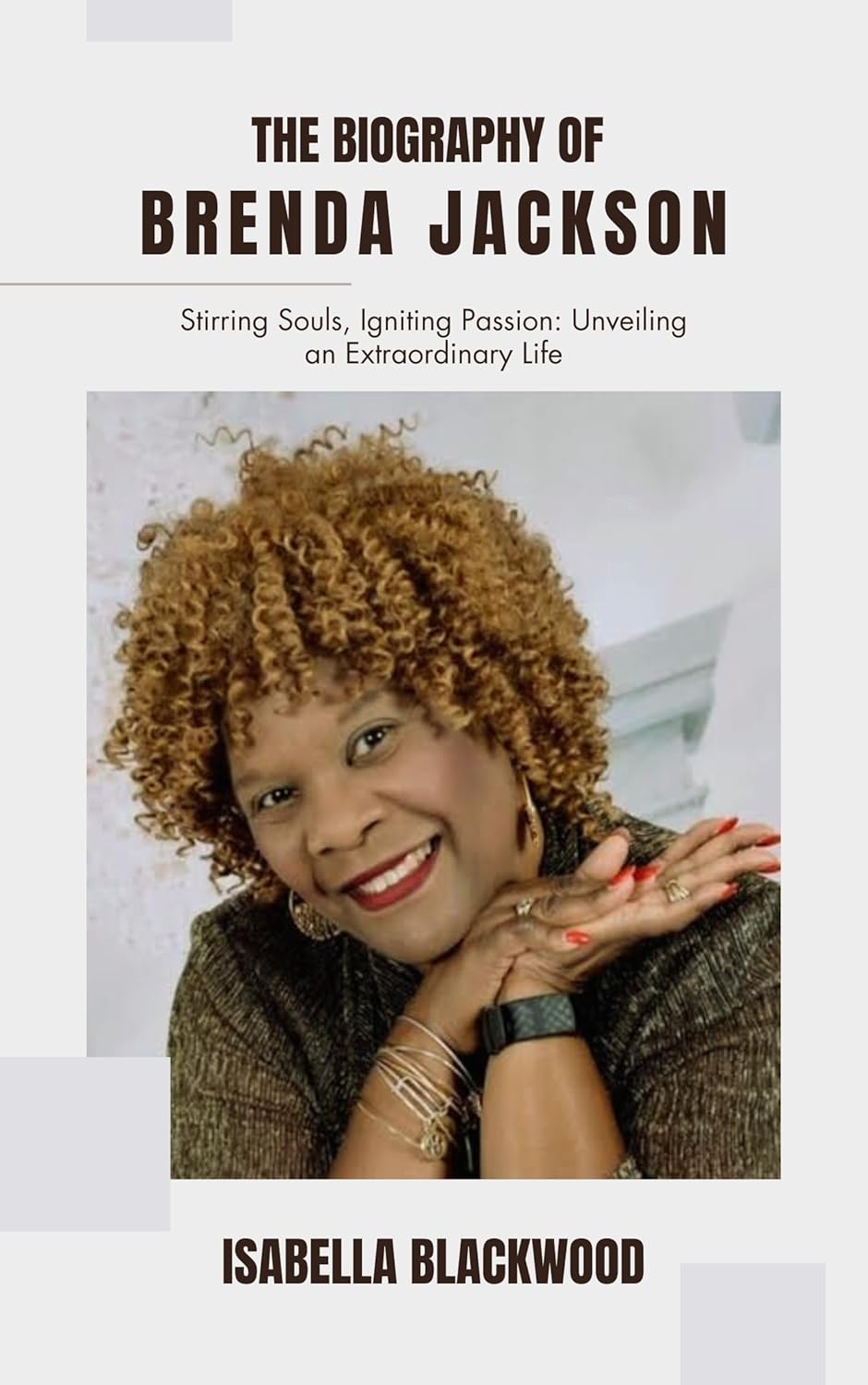 Amazon.com: THE BIOGRAPHY OF BRENDA JACKSON: Stirring Souls, Igniting ...