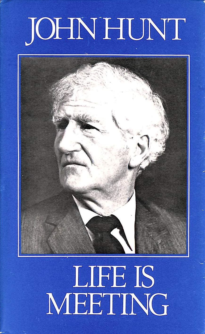 LIFE IS MEETING.: Amazon.co.uk: Hunt, John.: Books