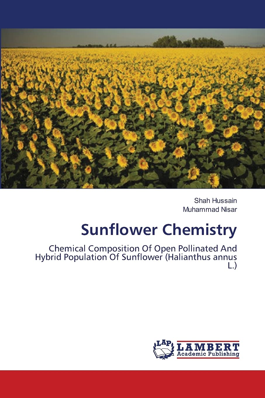 Sunflower Chemistry: Chemical Composition Of Open Pollinated And Hybrid ...