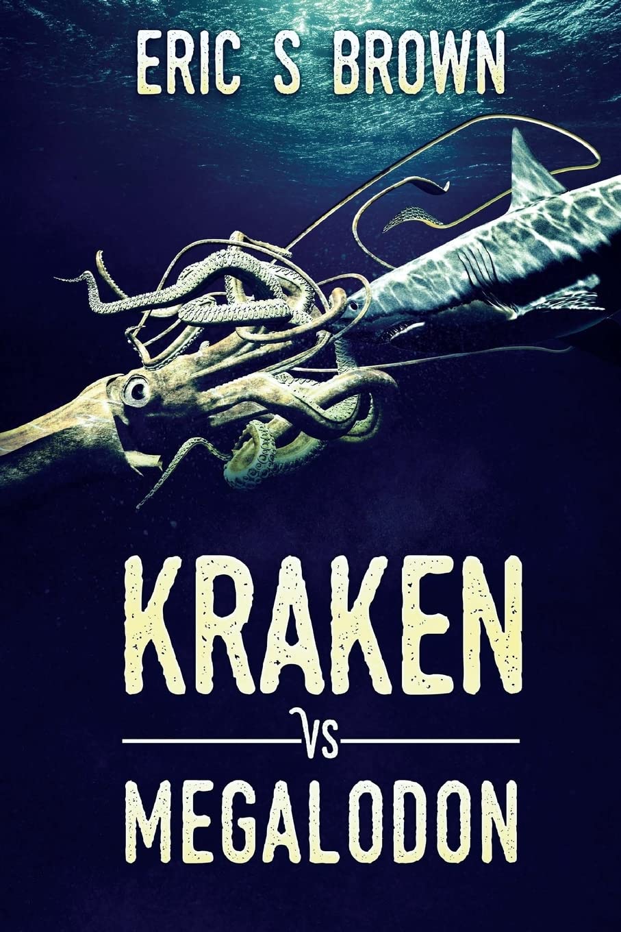 Kraken vs. Megalodon: Brown, Eric S.: 9781925493429: Amazon.com: Books