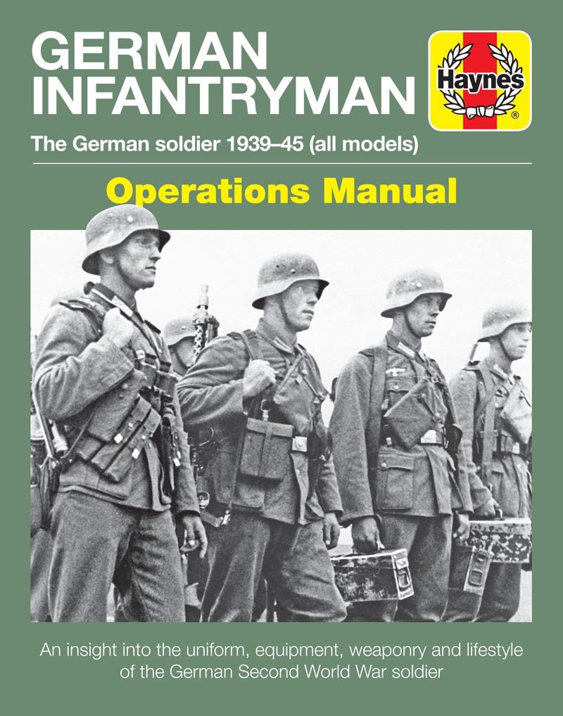 German Infantryman Operations Manual: The German soldier 1939-45 (all ...
