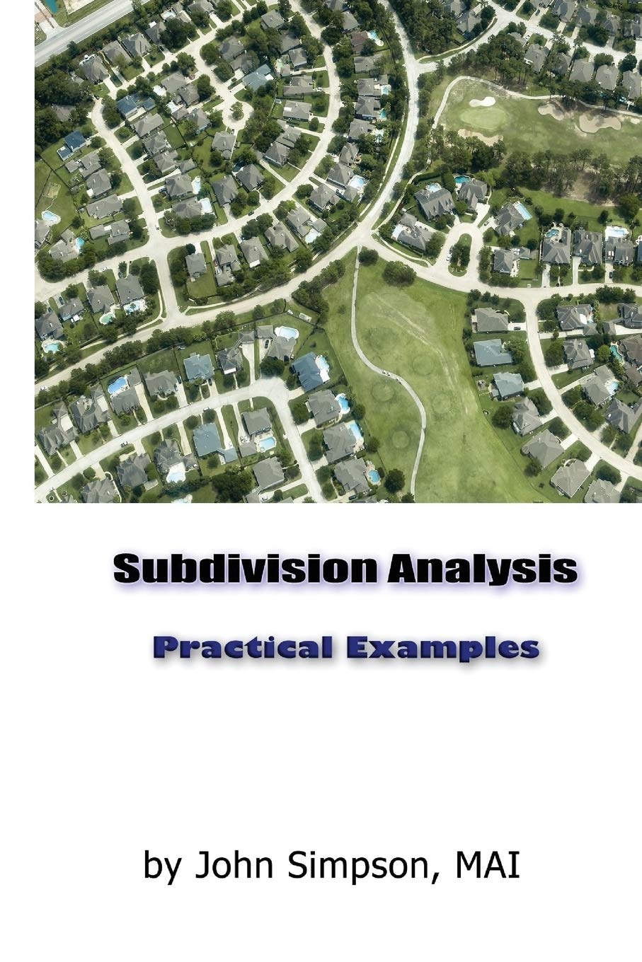 Subdivision Appraisal: Practical Examples and Advanced Analyses ...