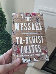 The Message: Coates, Ta-Nehisi: 9780593230381: Amazon.com: Books